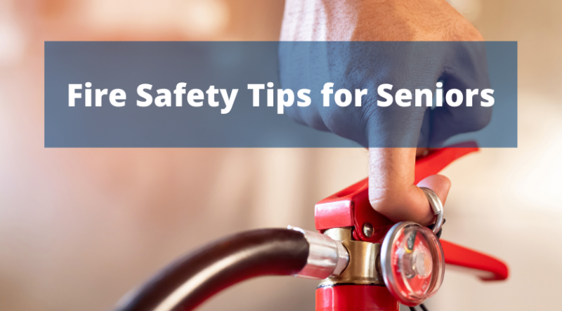 Fire Safety Tips for Seniors - CareGivers of America